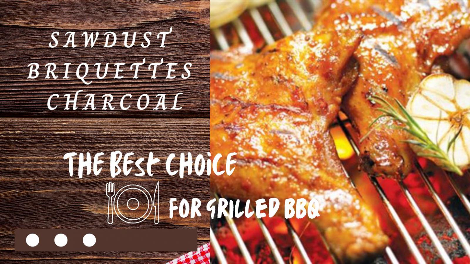 Sawdust briquettes Charcoal- The best choice for grilled BBQ